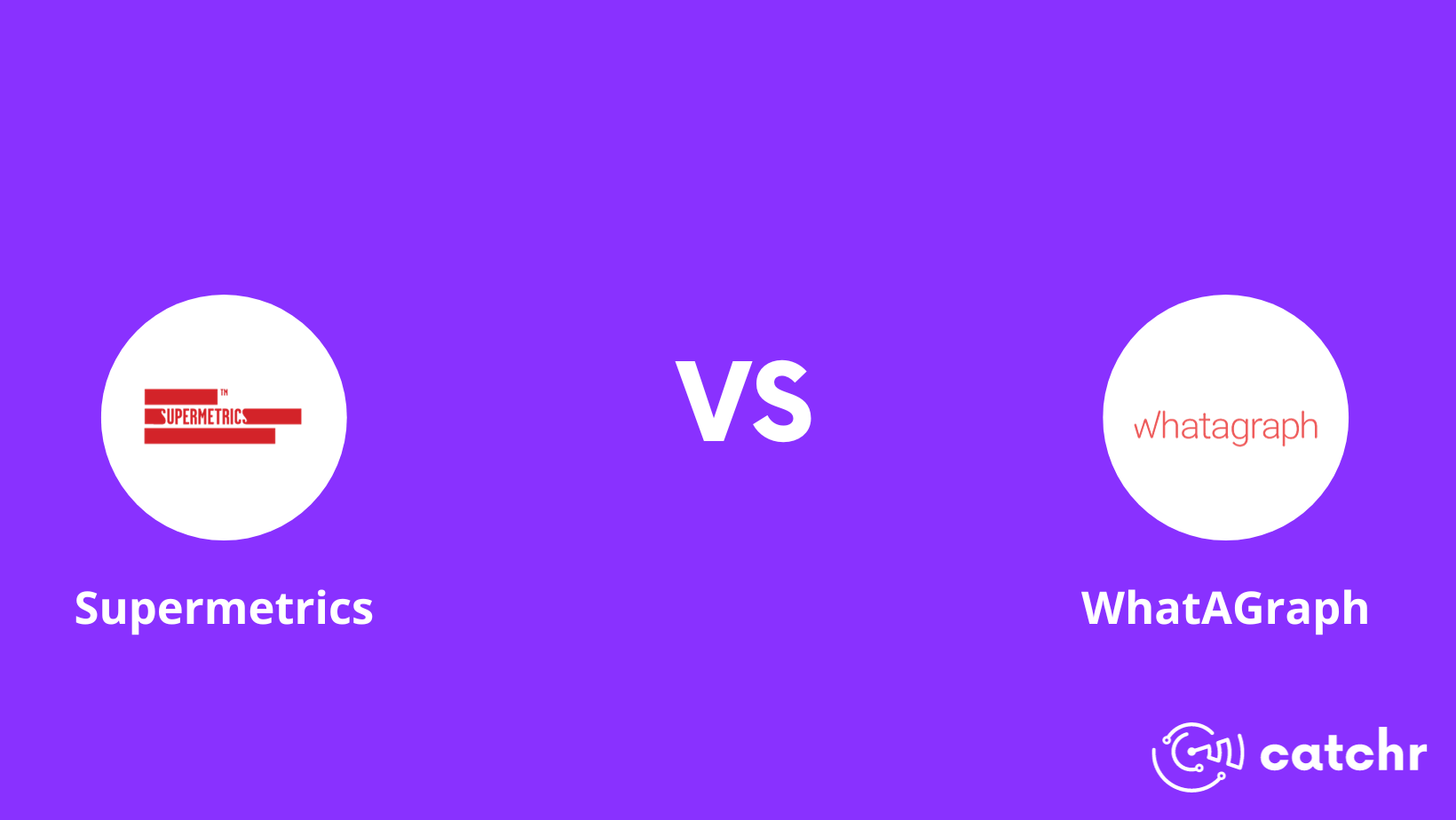 Supermetrics vs Whatagraph - Disclosing the Ultimate Marketing Analytics Tools